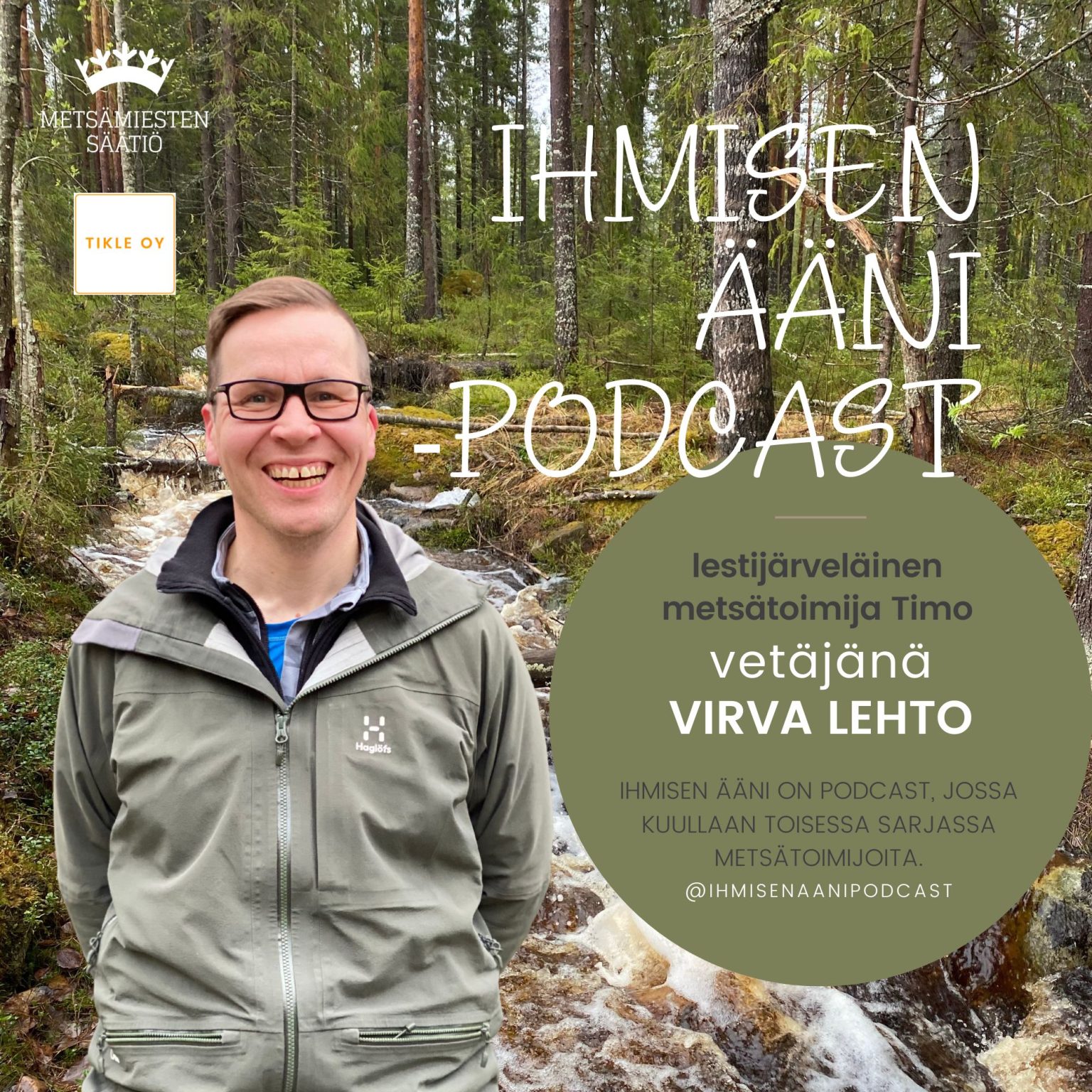 Metsätoimija Timo - Ihmisen ääni -podcast - Virva Lehto